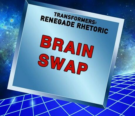 Brain Swap - GoBots Wiki