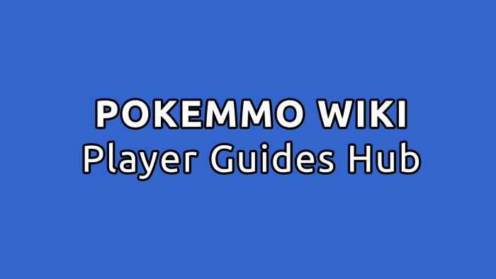 Guide:Player Guides Hub - PokeMMO Wiki
